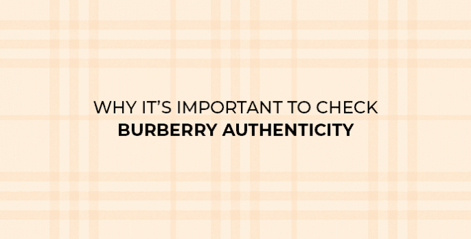 How To Check Burberry Authenticity For All Products