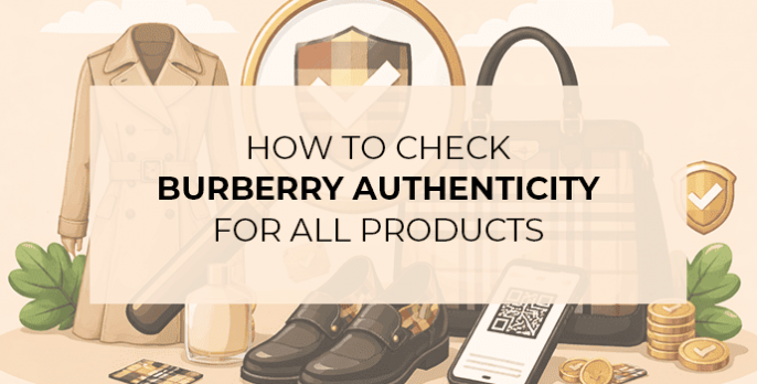 How To Check Burberry Authenticity For All Products