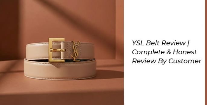 YSL Belt Review | Complete & Honest Review By Customer